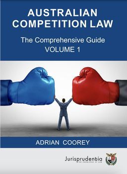 Australian Competition Law - The Comprehensive Guide Volume 1 | Jurisprudentia